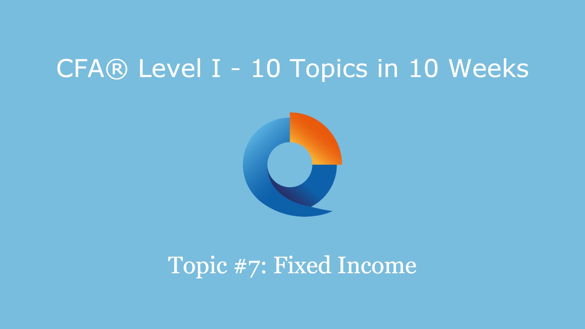 CFA® Level I: 10 topics in 10 weeks - Topic #7: Fixed Income - Quartic