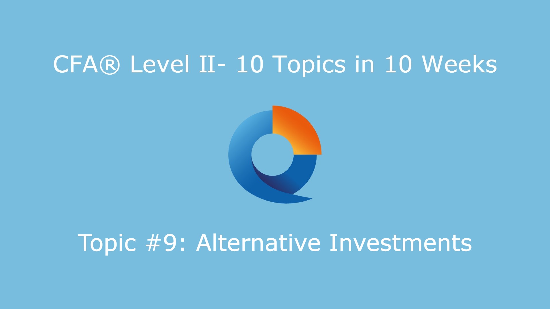 CFA® Level II: 10 topics in 10 weeks - Topic #9: Alternative ...